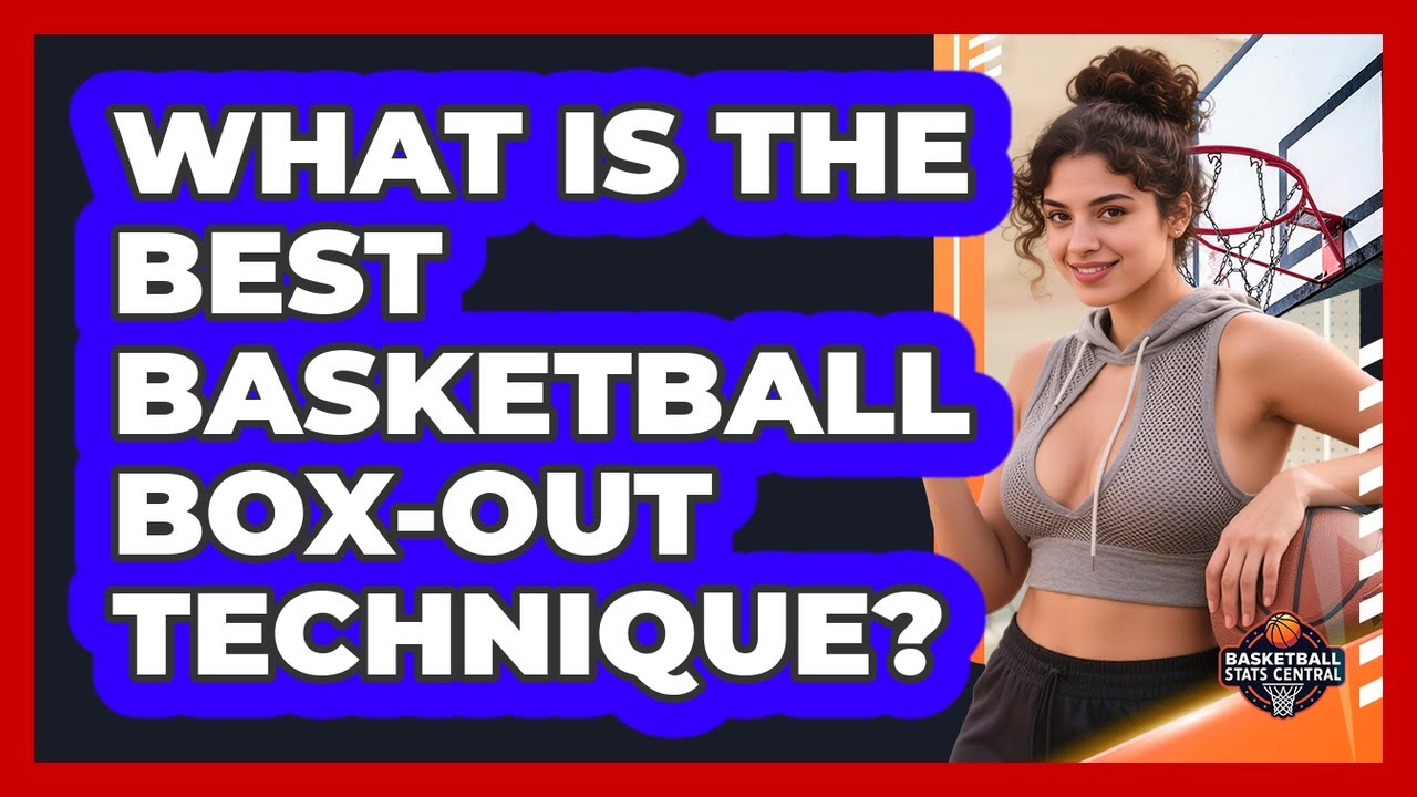 What Is The Best Basketball Box-out Technique? - Basketball Stats ...
