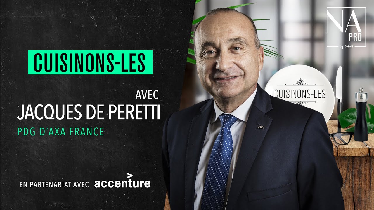 Cuisinons-Les : Jacques de Peretti et la stratégie santé d'Axa France ...