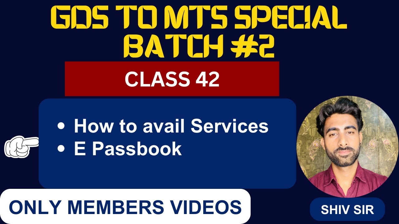 GDS TO MTS CLASS 42 | Batch 02 | How to avail services | E Passbook ...