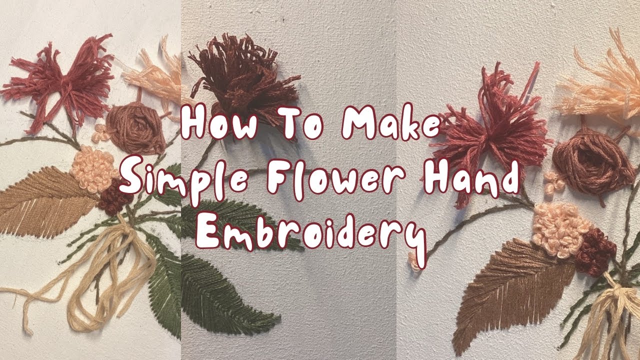 How To Make Simple Flower Hand Embroidery - YouTube