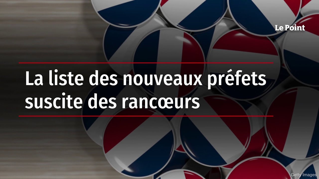 La liste des nouveaux préfets suscite des rancœurs - YouTube