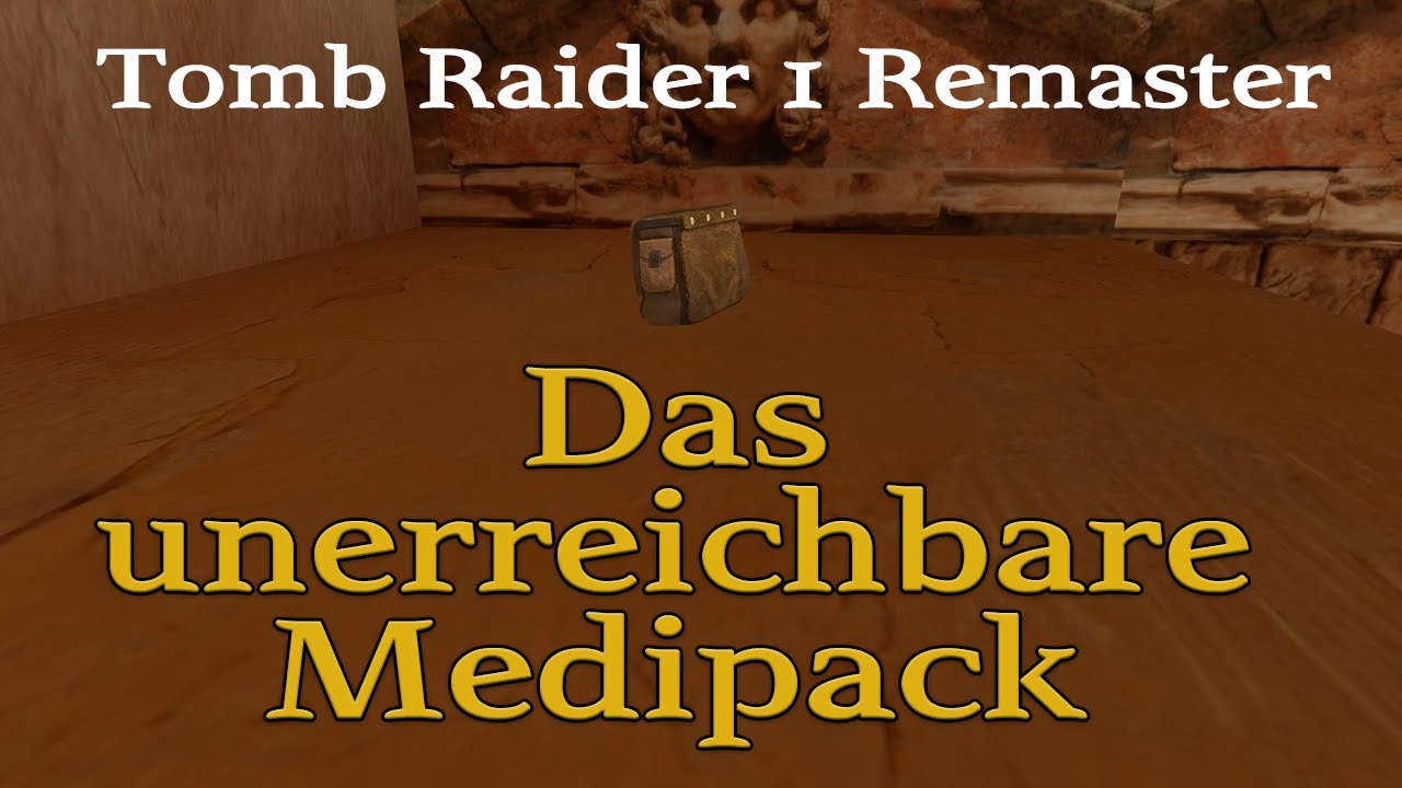 Das unerreichbare Medipack sammeln | Palast des Midas, Tomb Raider 1 ...