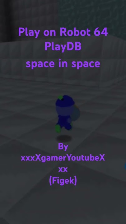 space in space by xxxXgamerYoutubeXxxx (Figek) @Figek_yeahErm Play on Robot 64 PlayDB #shorts ...