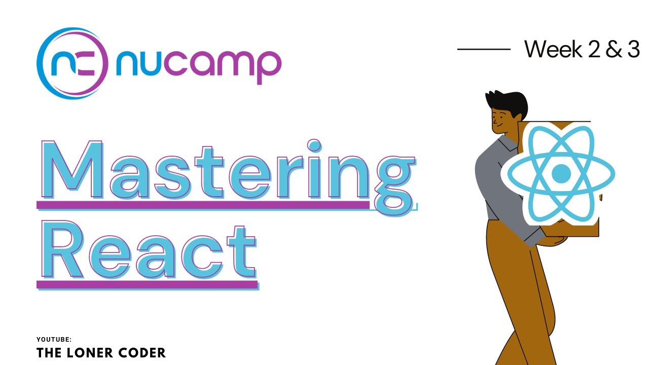 Nucamp - React - Weeks 2 & 3 - YouTube