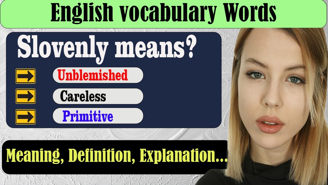 What Does Slovenly Mean What Is Slovenly Slovenly Meaning In What Does Slovenly Mean What Is Slovenly Slovenly Meaning In