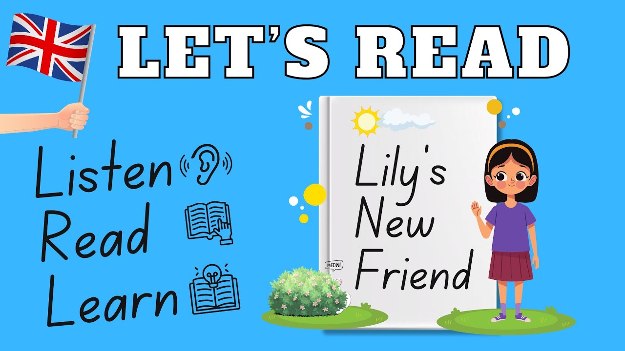 Let's Read! Kids English Reading Practice - Lily's New Friend - ESL ...