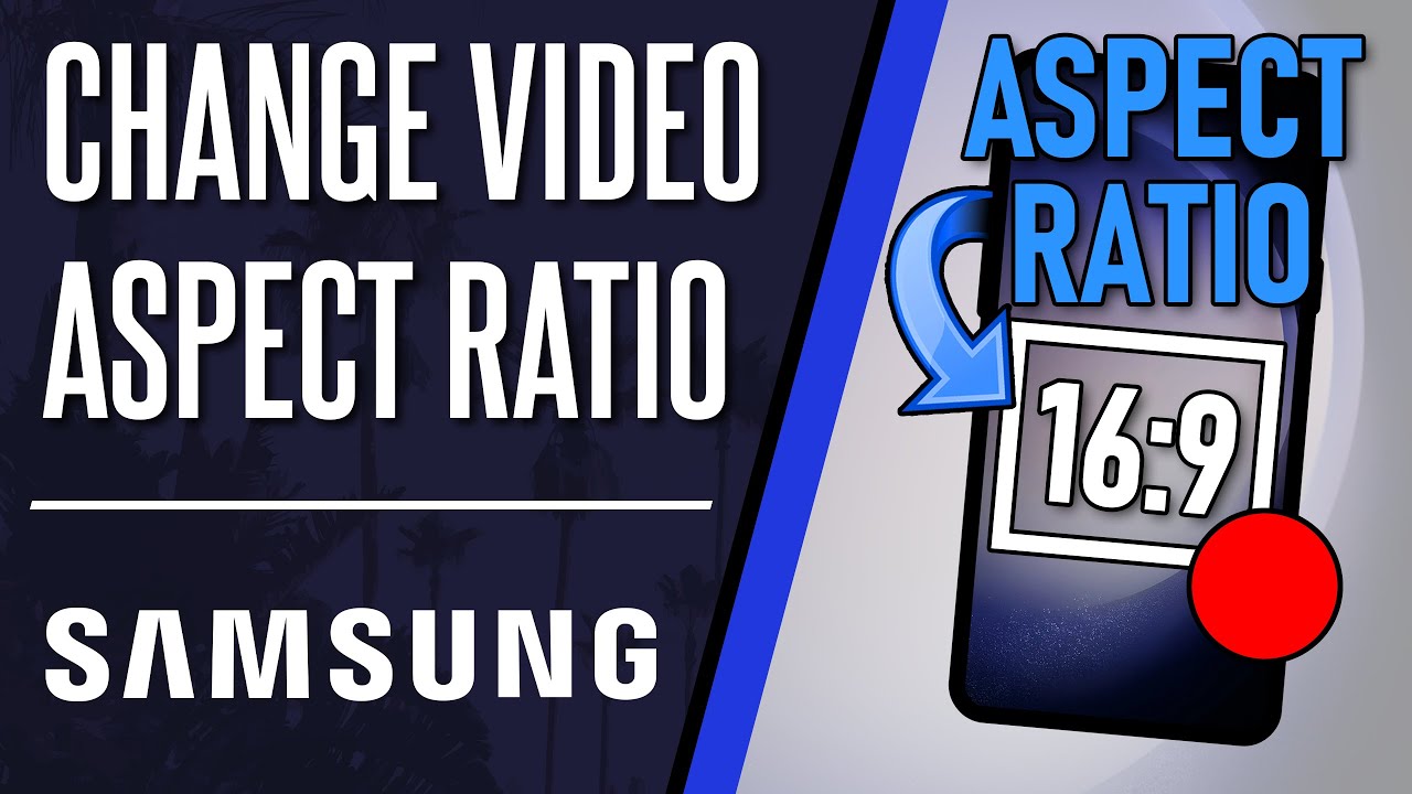 How to Change Video Aspect Ratio on Samsung Phone - YouTube