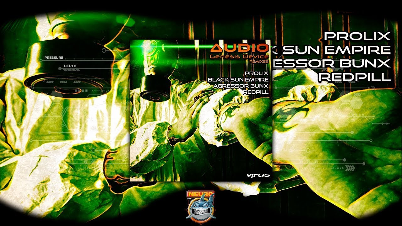 Audio - Genesis Device (Black Sun Empire Remix) [Virus Recordings ...