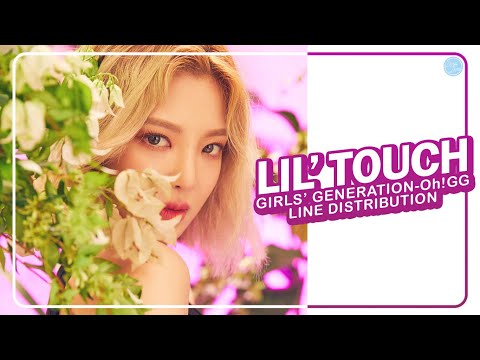 Girls' Generation-Oh!GG (소녀시대-Oh!GG) – Lil' Touch (몰랐니) | Line Distribution (All Vocals)