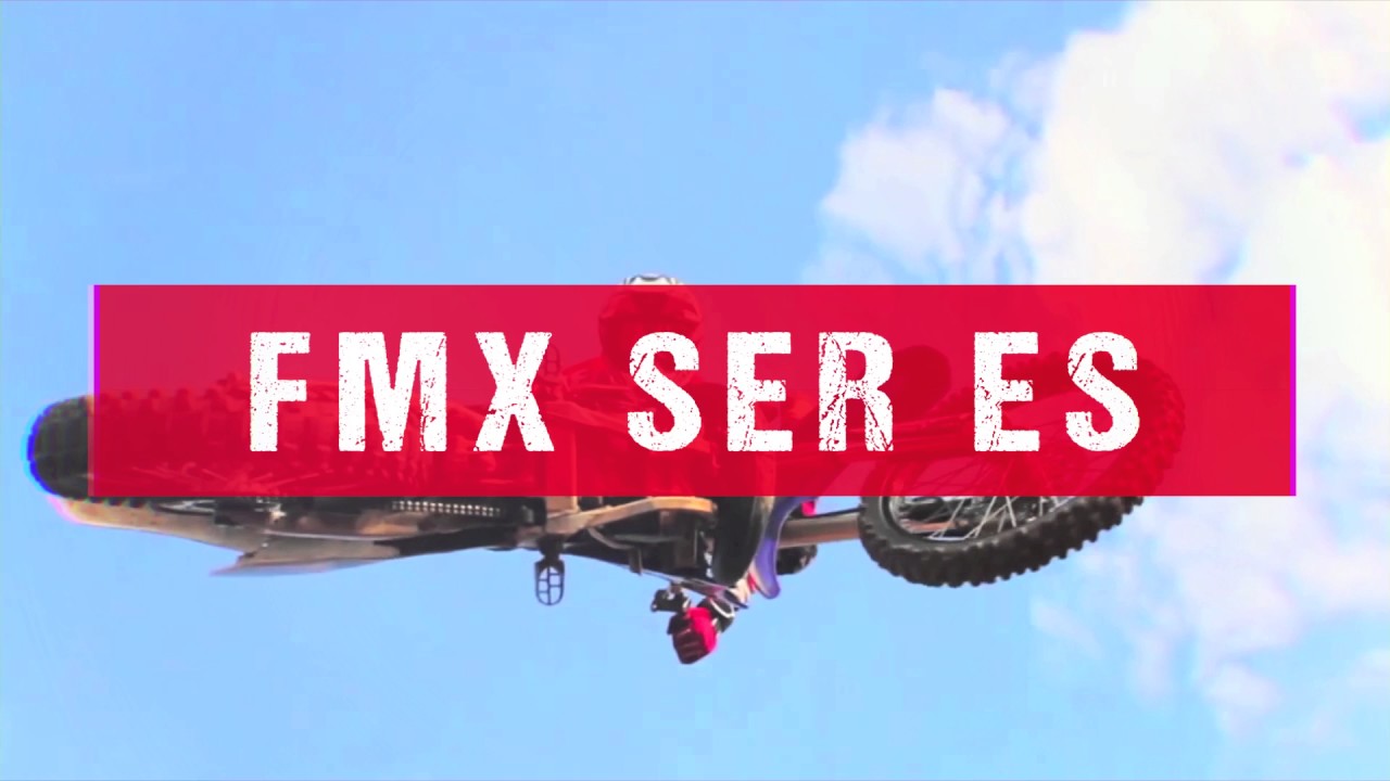 FMX Series 2017 - YouTube
