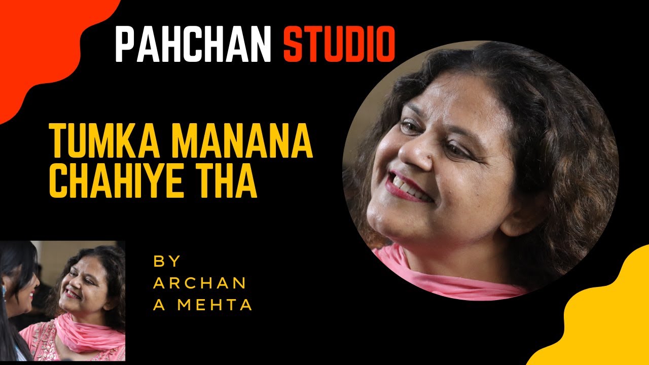 Tumka Manana Chahiye Tha By Archana Mehta - YouTube