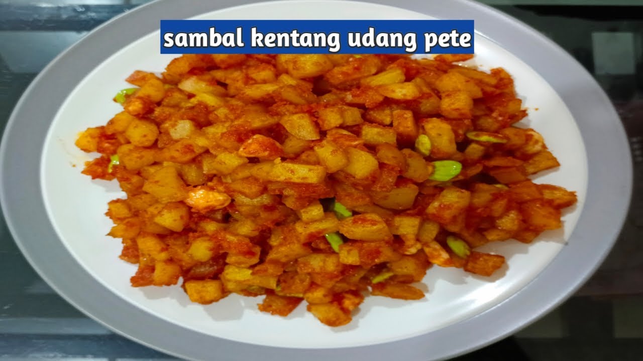 SAMBAL GORENG KENTANG UDANG PETE//TERENAK BIKIN NAGIH!! - YouTube