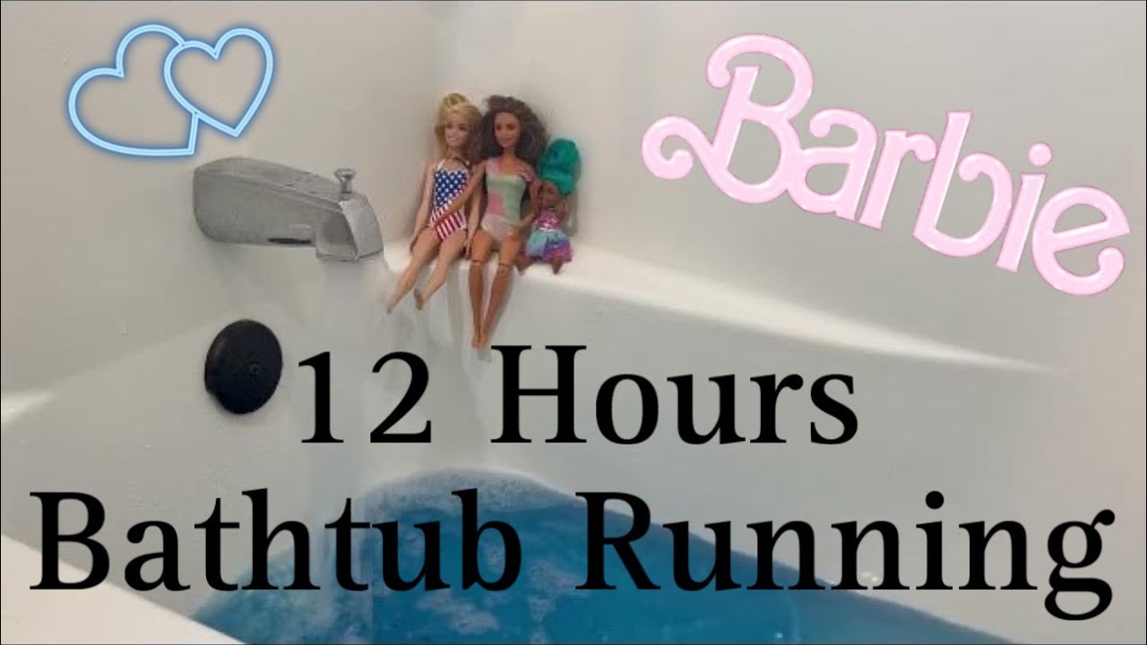 Bathtub Filling Loop - Barbie and Blue Water // Water Sounds for 12 ...