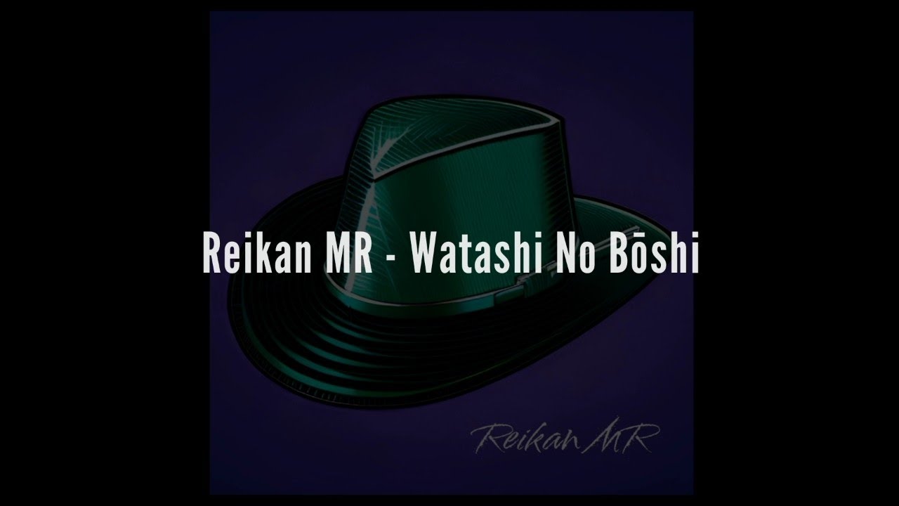 Reikan MR - Watashi No Bōshi (Official Lyrics Video) - YouTube