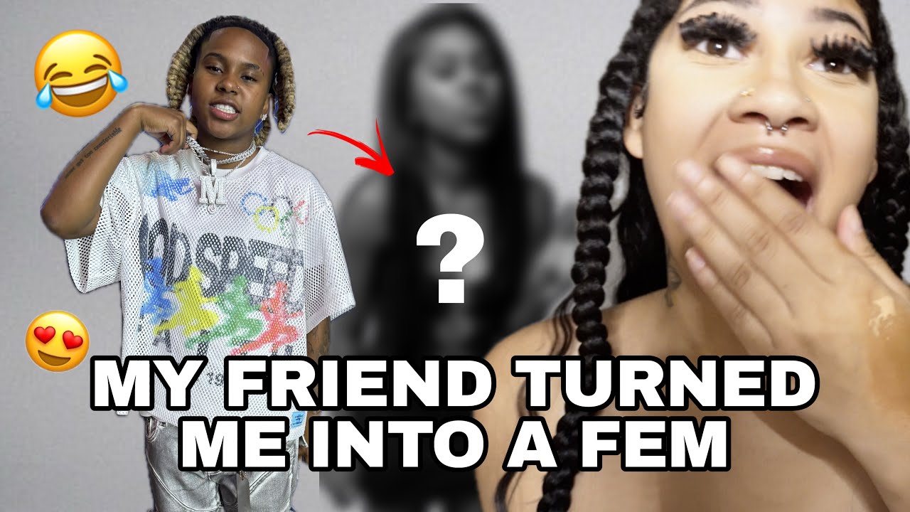 My Friend Turned Me Into A Fem Youtube 7136