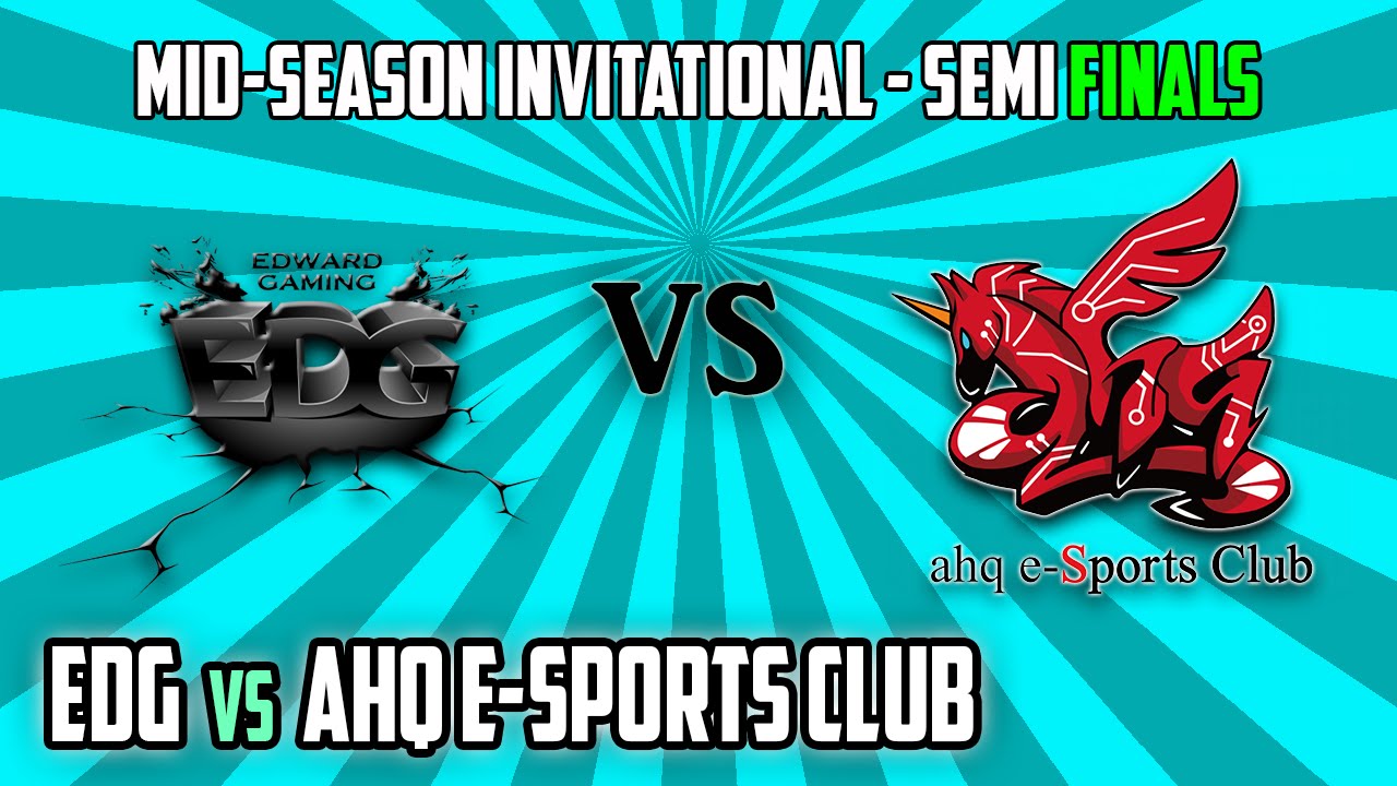 3. EDG vs AHQ - Mid-Season Invitational - Semifinal - YouTube