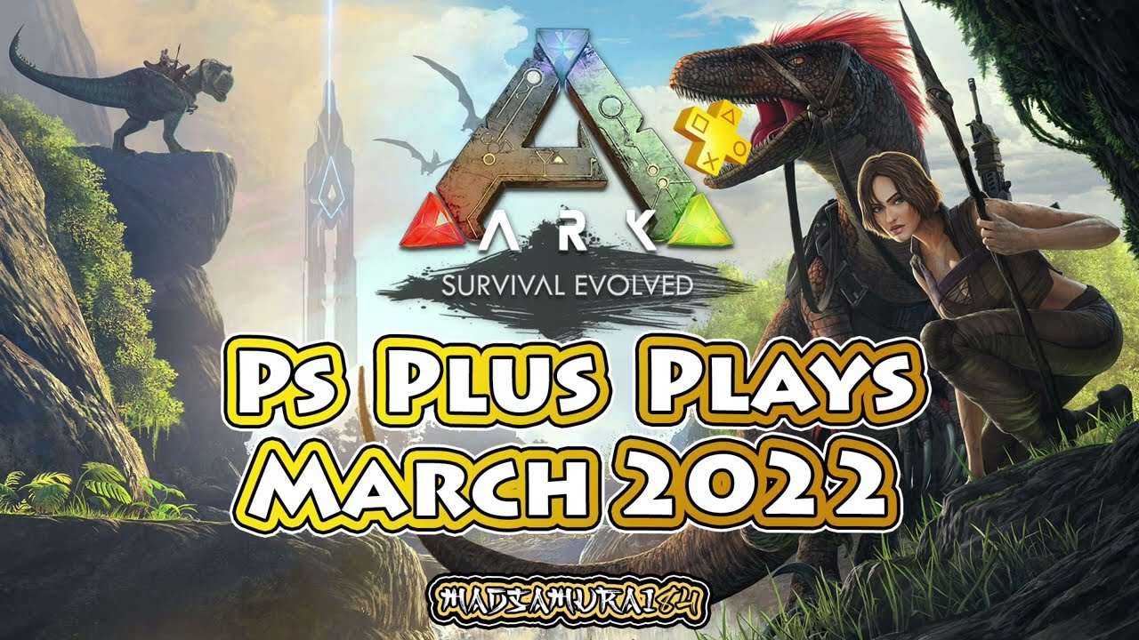 PS Plus Plays - Ark: Survival Evolved (PS Plus - March 2022) - YouTube