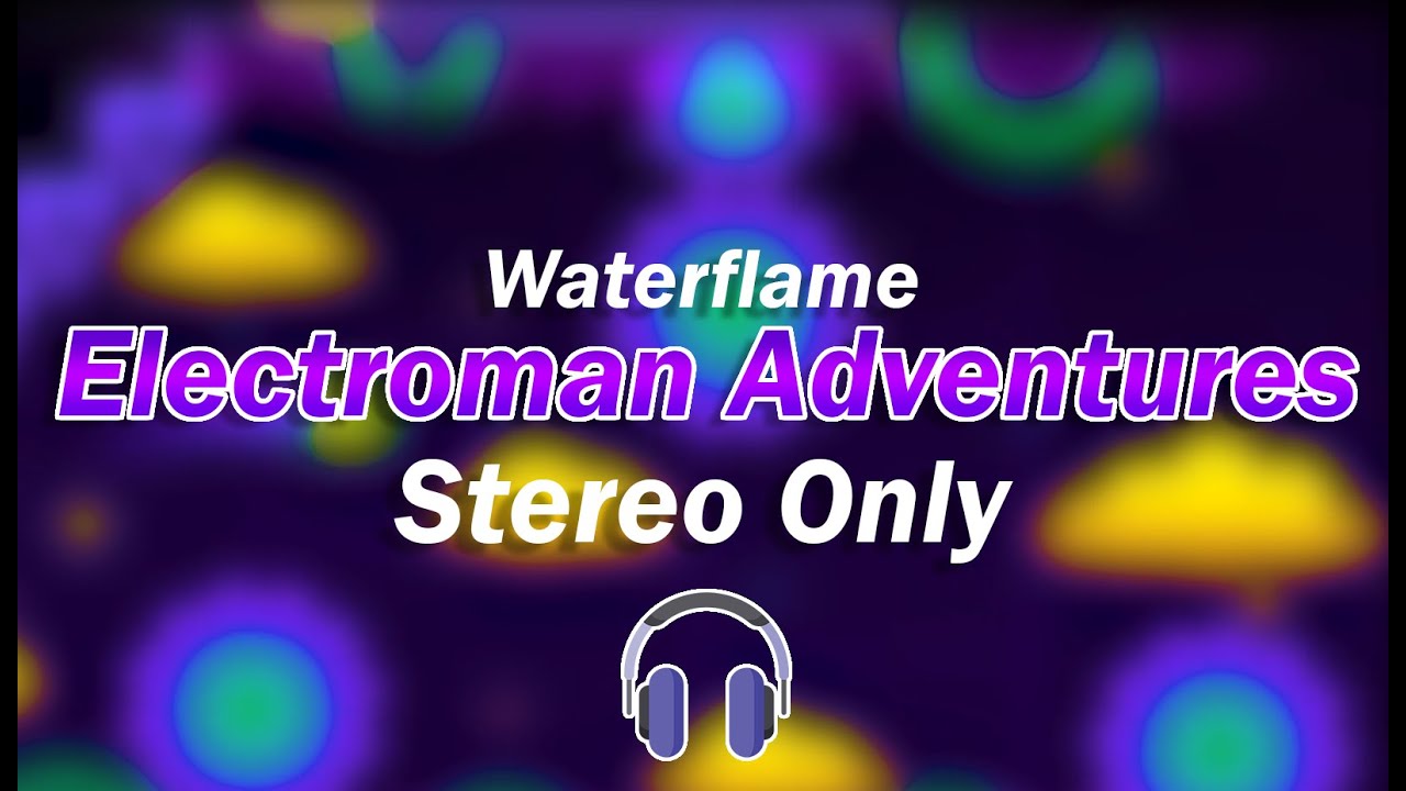 Waterflame - Electroman Adventures (Stereo Only) - YouTube