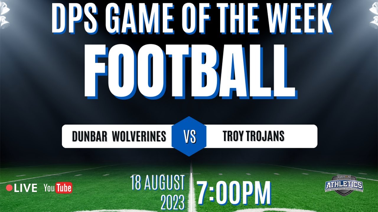 Dunbar Wolverines vs Troy Trojans - Game of the Week - Dayton Public ...