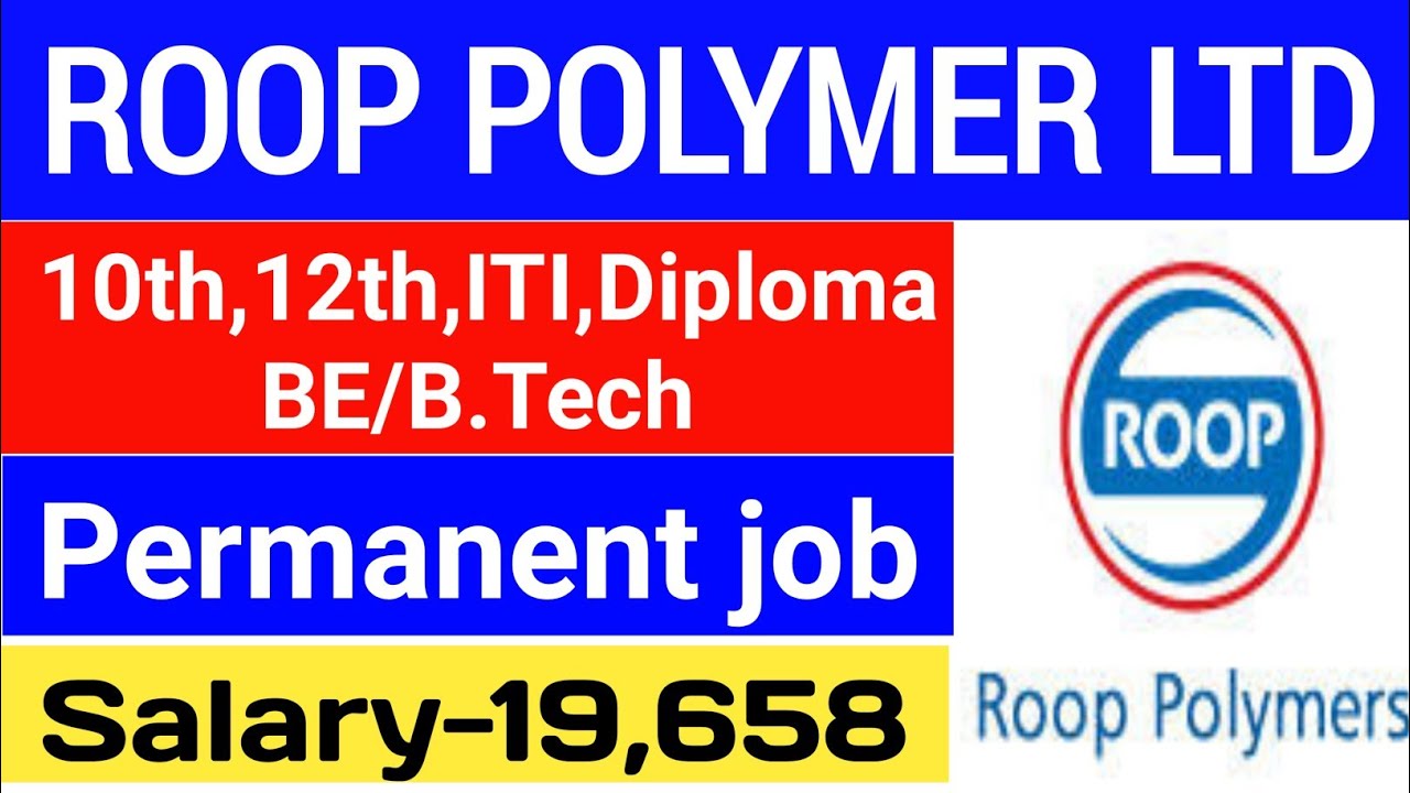 Roop Polymer Ltd job vacancy 2021| परमानेंट जॉब-सैलरी-19658₹ | Roop ...