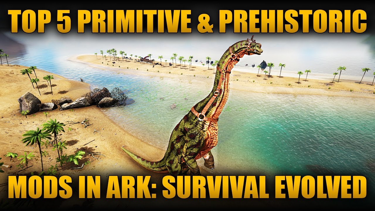 TOP 5 BEST PRIMITIVE & PREHISTORIC MODS IN ARK: SURVIVAL EVOLVED! - YouTube
