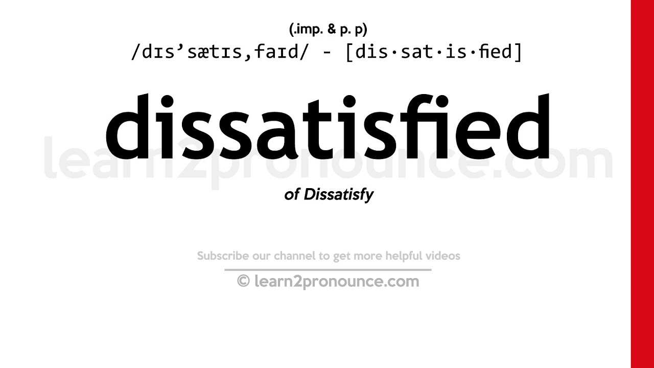 How to pronounce Dissatisfied | English pronunciation - YouTube