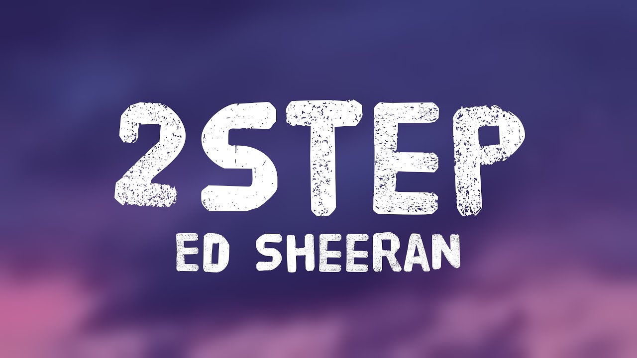 2step - Ed Sheeran Visualized Lyrics 🏆 - YouTube