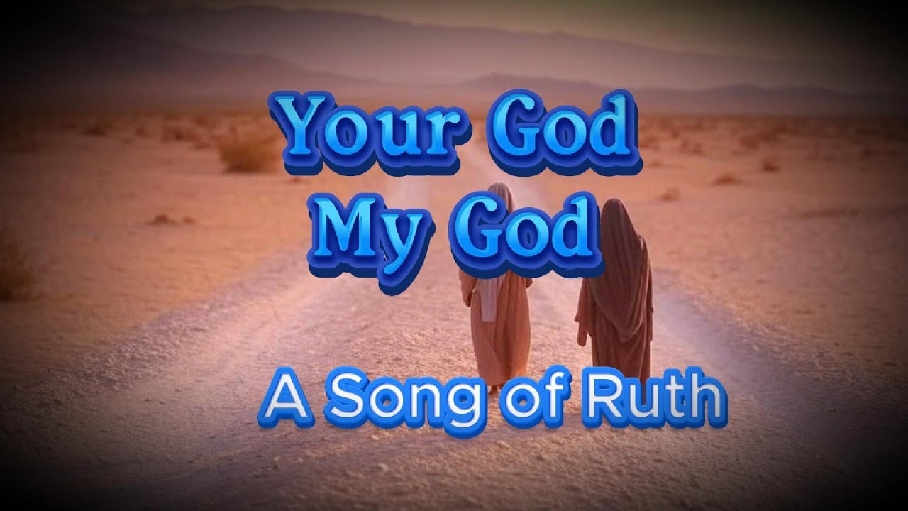 Your God My God: A Song of Ruth - YouTube