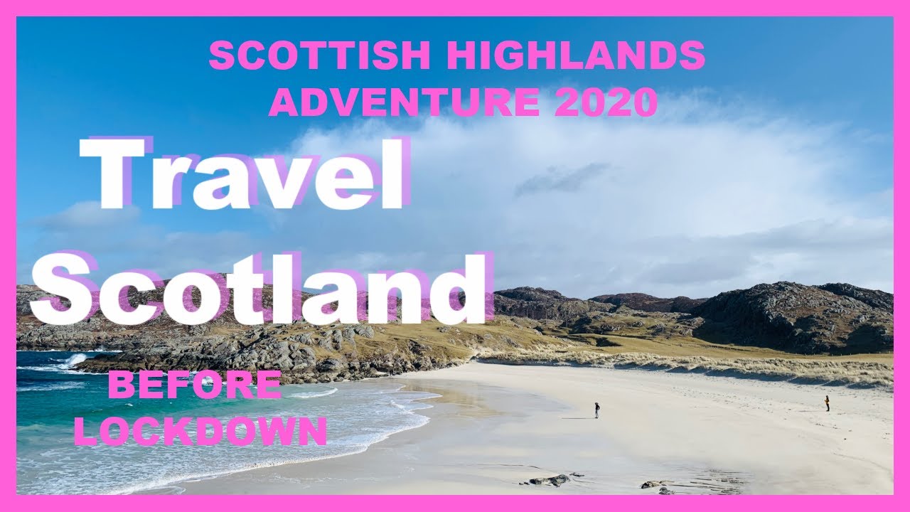 SCOTTISH HIGHLANDS ADVENTURE 2020/ Travel Scotland - YouTube