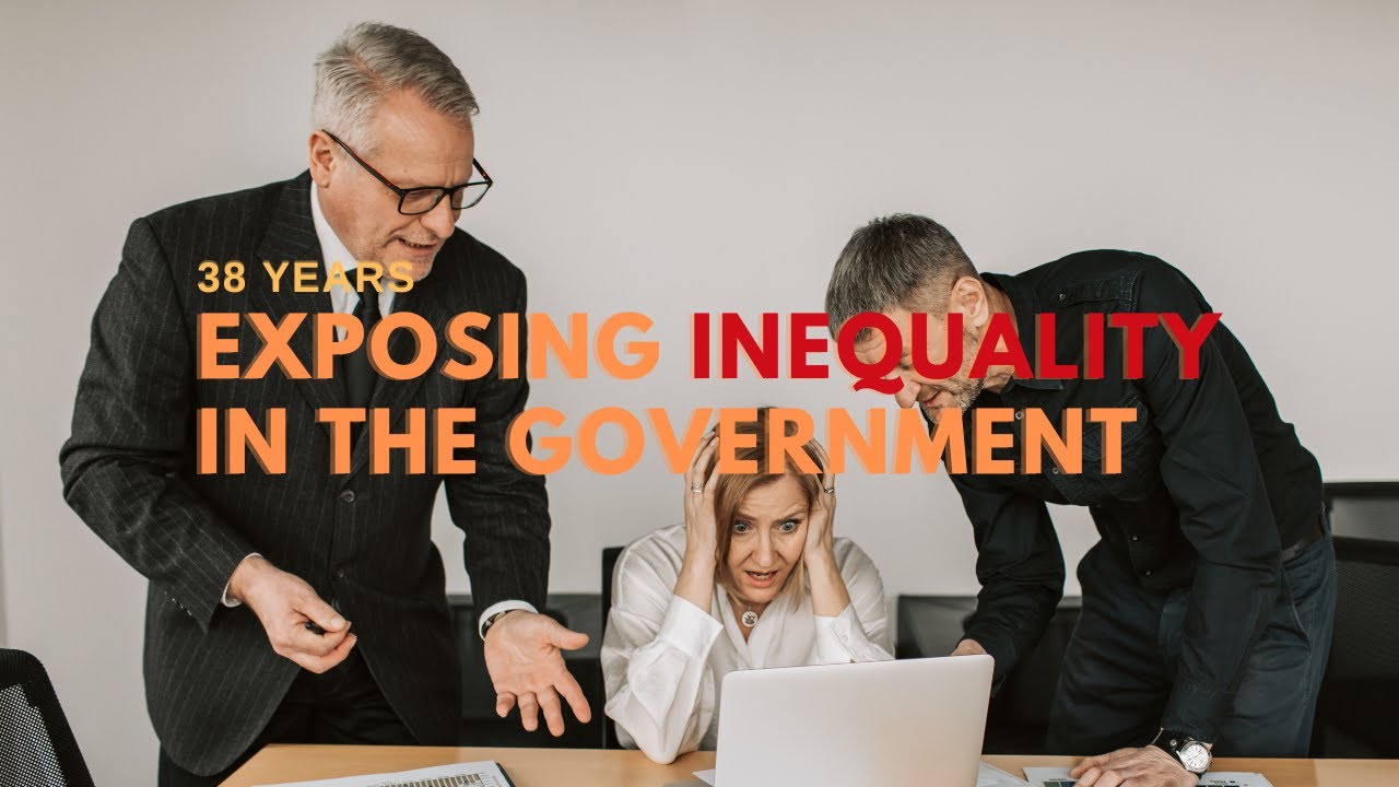 38 Years: Exposing Inequality In The Government - YouTube