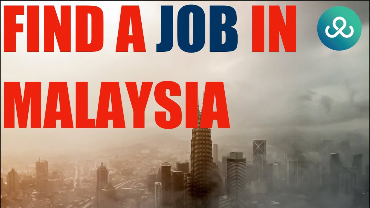 Find a Job in Malaysia: A Guide for Malaysian Job Seekers | Career ...