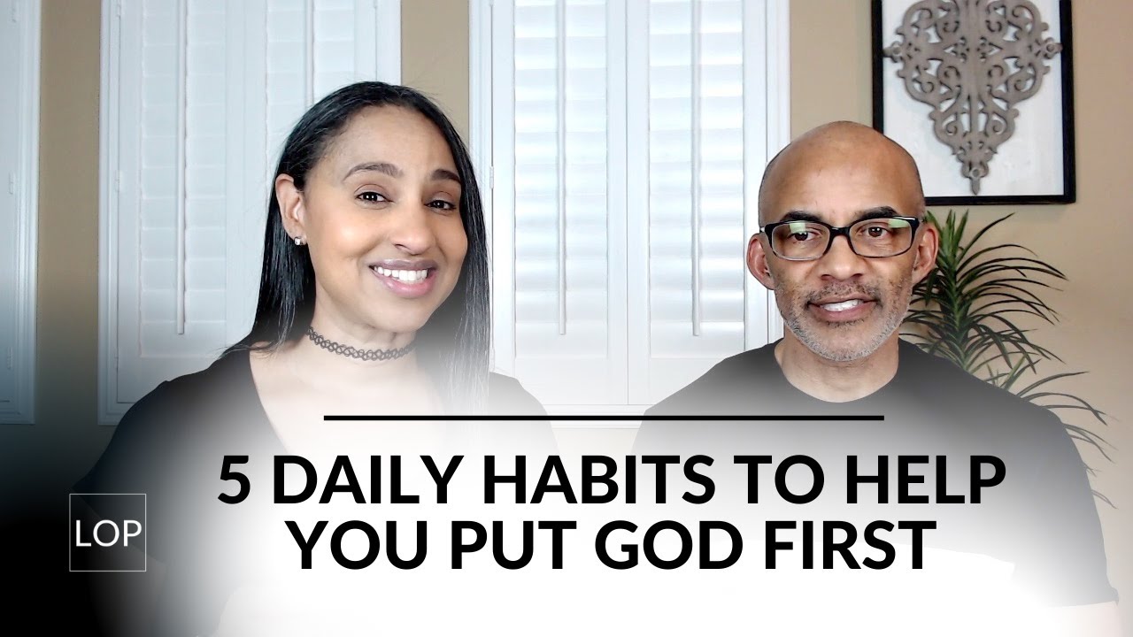 5 Habits That Will Make Putting God First In Every Day Life Easy - YouTube