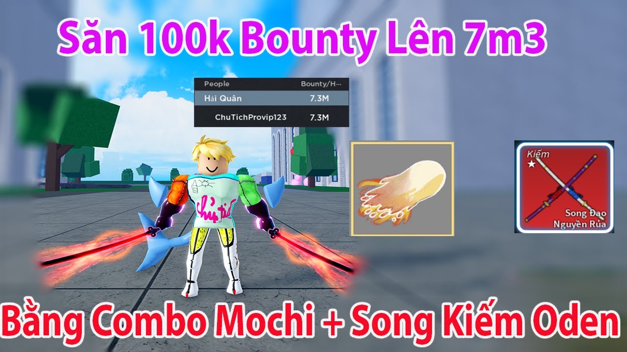 Blox Fruits - Dùng Combo Mochi + Song Kiếm Oden Săn 100k Bounty Lên 7M3 ...