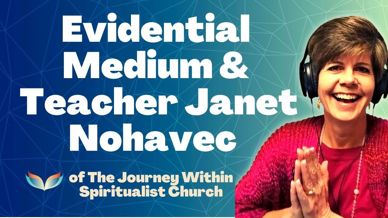 Suzanne Chats With Top Evidential Medium, Rev. Janet Nohavec, of Journey Within Spiritualist ...