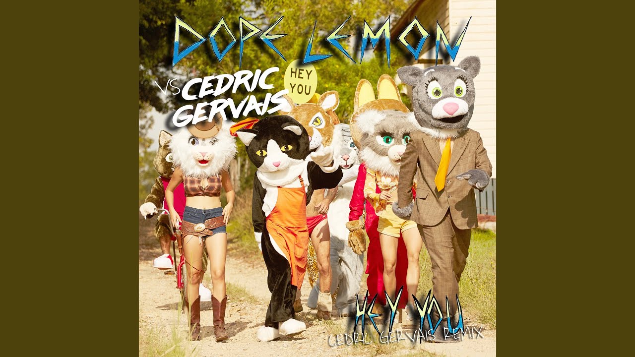 Hey You (Dope Lemon vs Cedric Gervais) (Cedric Gervais Remix) - YouTube ...