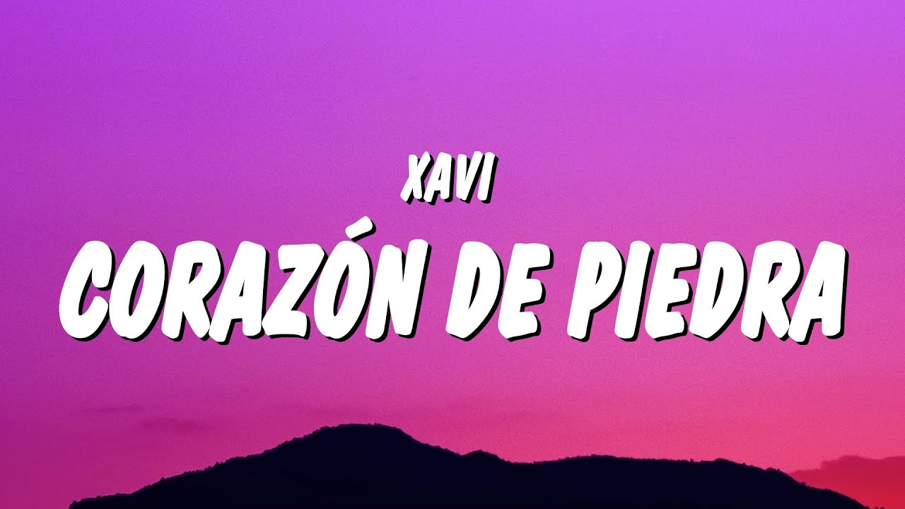 Xavi - Corazón de Piedra (Letra/Lyrics) - YouTube