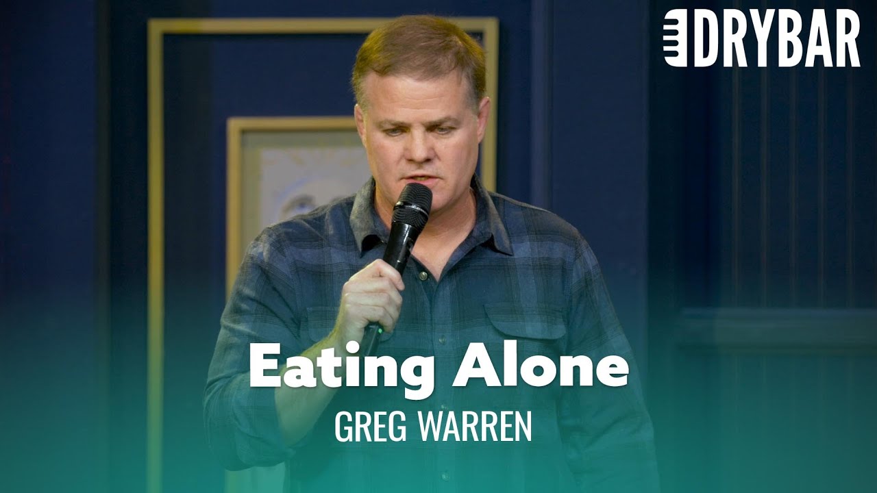 You Should Never Go To A Restaurant Alone. Greg Warren - YouTube