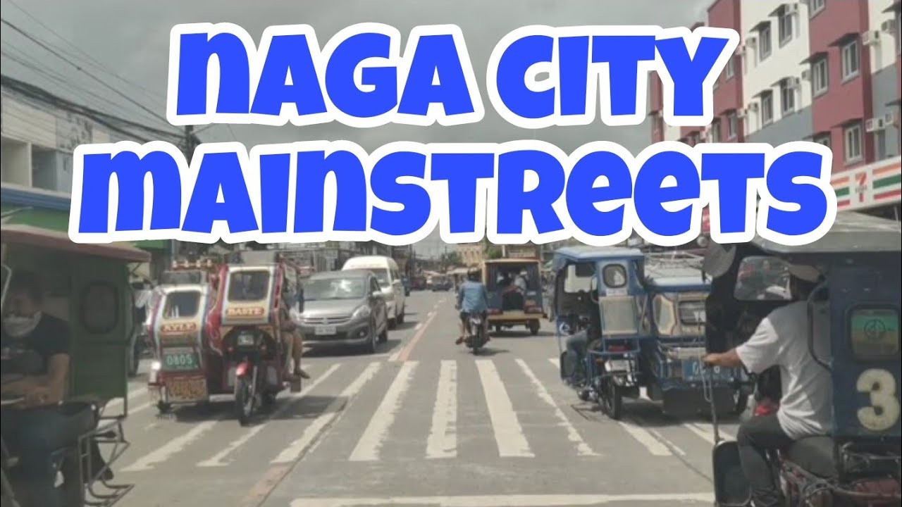 NAGA CITY MAINSTREETS DOWNTOWN NAGA TO SM-CBD-TRIANGULO-DIVERSION/CAM ...