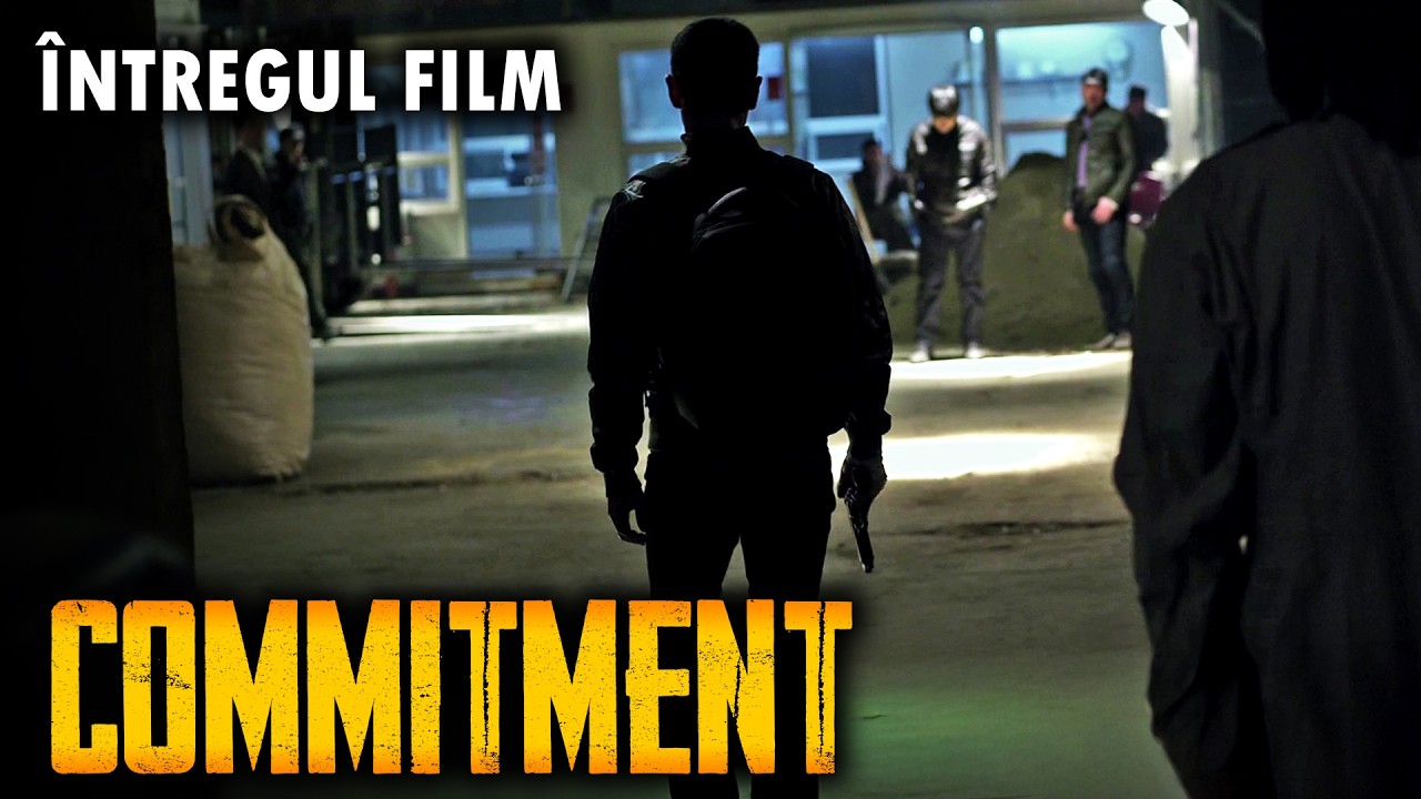 COMMITMENT [2013] [Întregul Film în Limba Română] [Film de Acțiune] [Subtitrare Românească ...