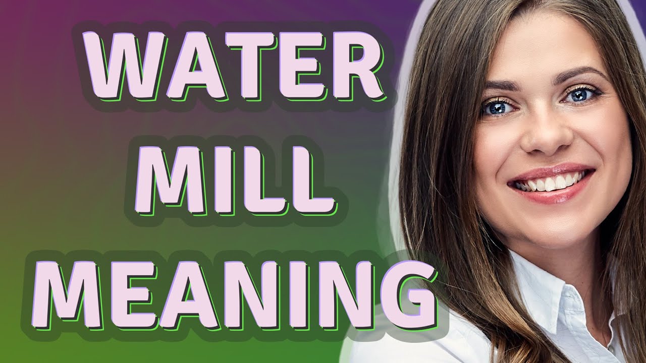 Water mill | meaning of Water mill - YouTube
