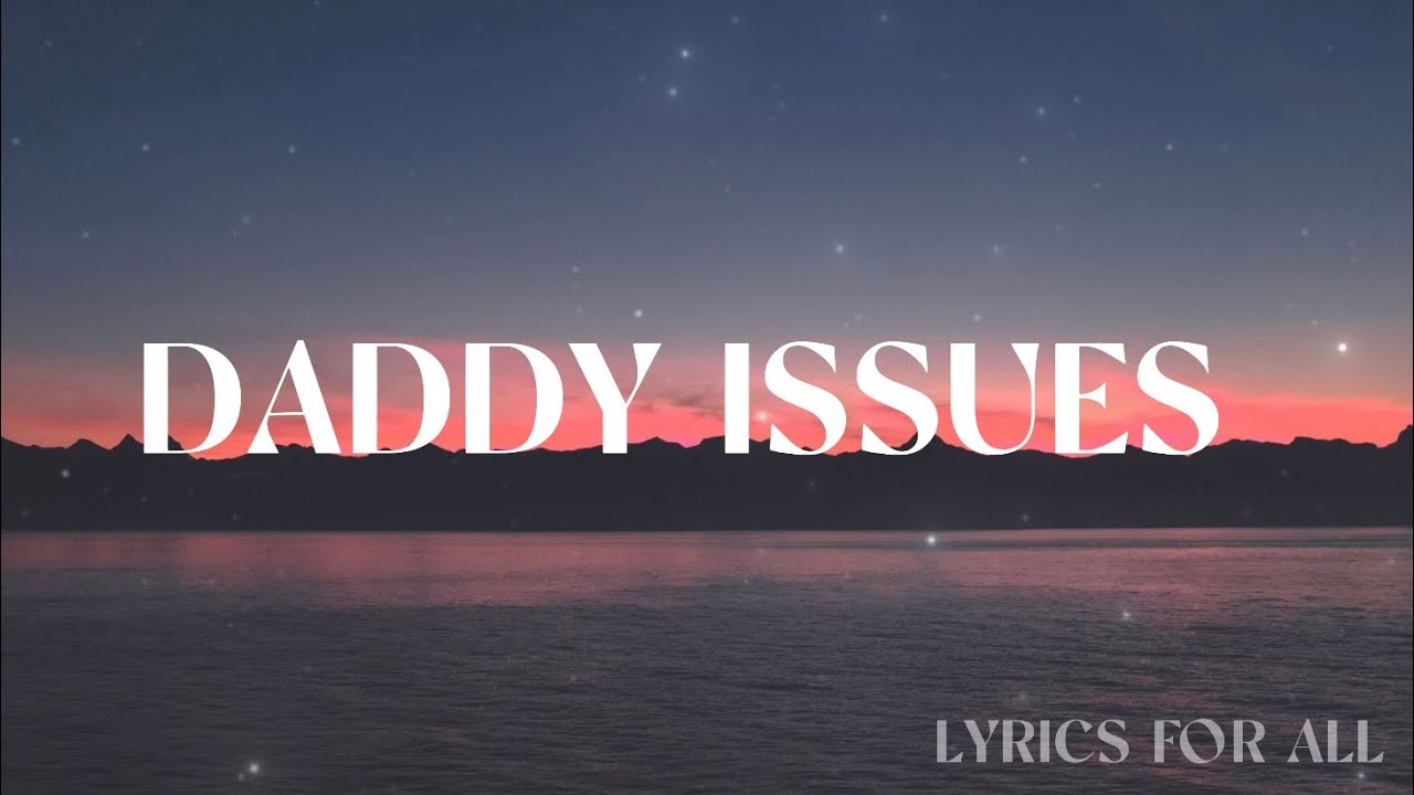 The Neighbourhood-Daddy Issues|Lyrics - YouTube