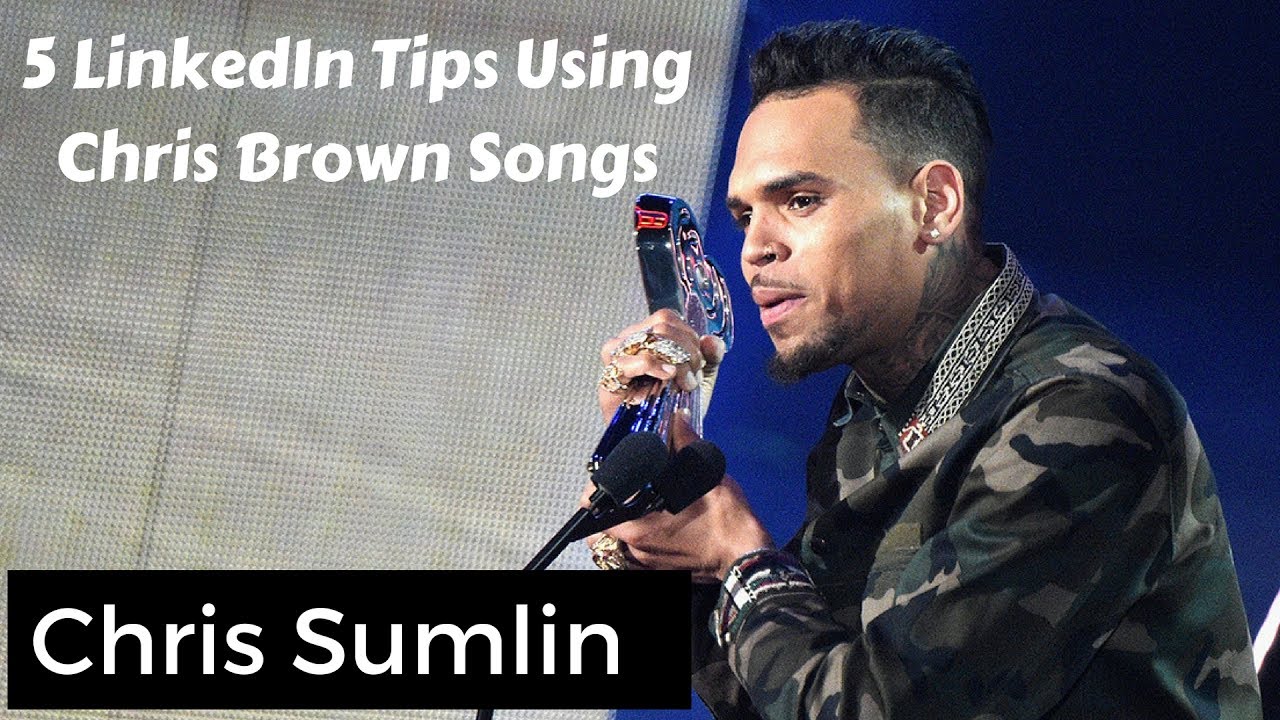 5 LinkedIn Tips Using Chris Brown Songs - YouTube