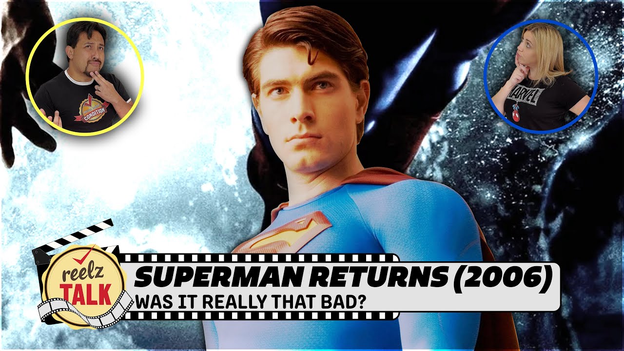 Was it Really That Bad? Superman Returns (2006) Review | Reelz Talk ...