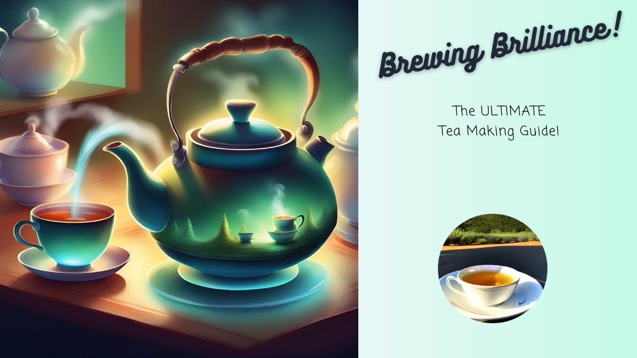 🍵 Brewing Brilliance: The ULTIMATE TEA MAKING Guide! 🍃🍶 #teabrewing # ...