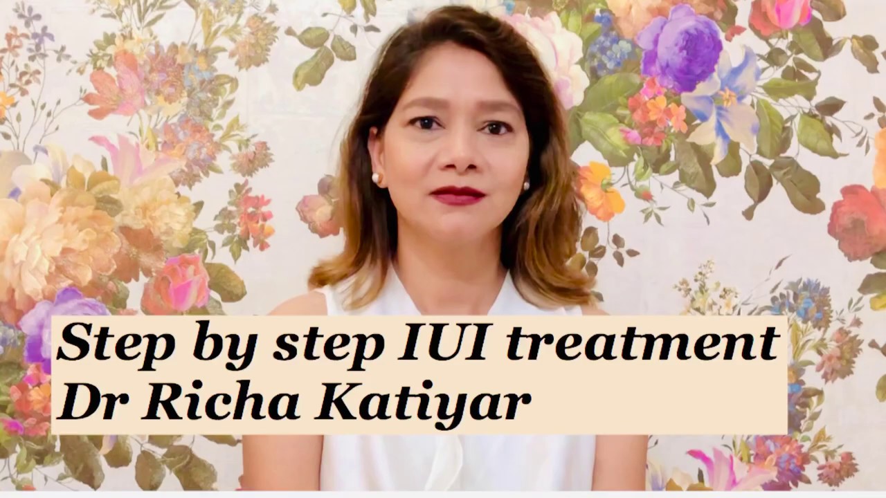 IUI- Step by step treatment. Understand how Intrauterine Insemination ...