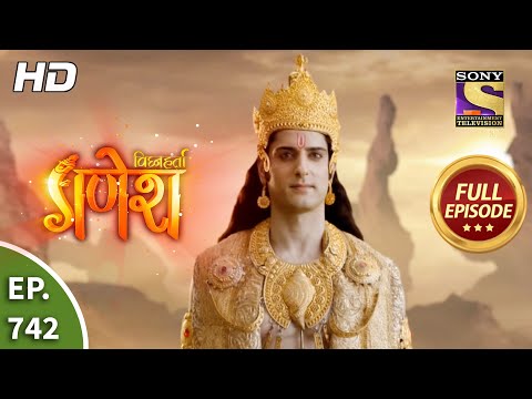 Vighnaharta Ganesh - Ep 742 - Full Episode - 12th October, 2020
