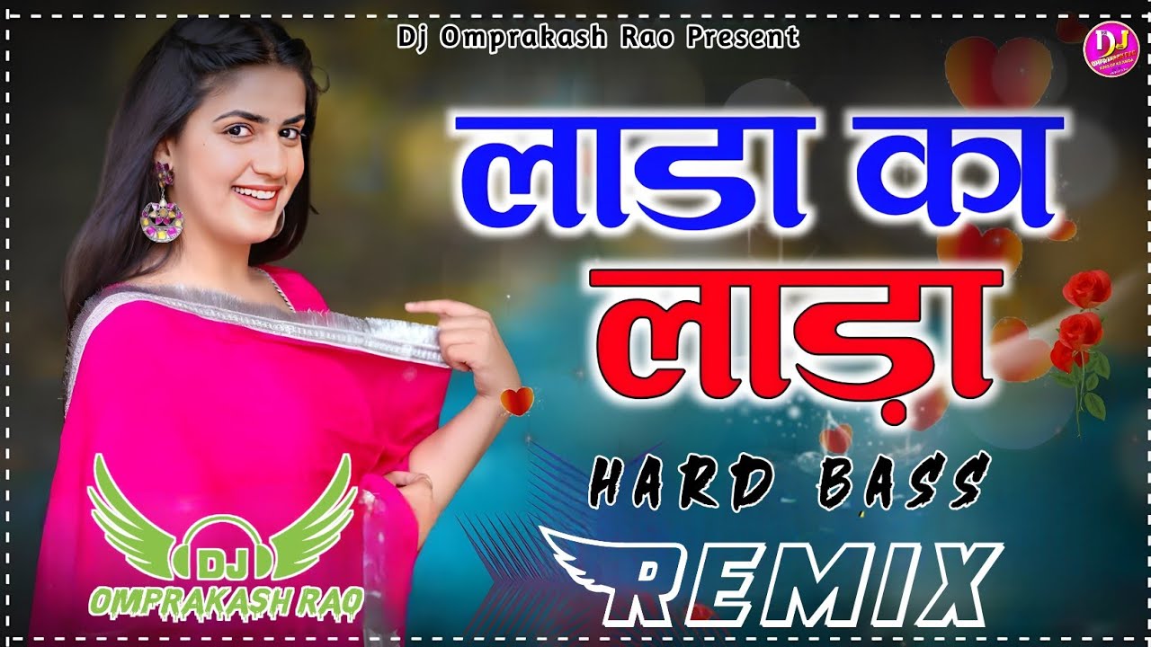 Laada Ka Lada Dj Remix Hard Bass || Aman Jaji & Pranjal Dahiya Dj ...