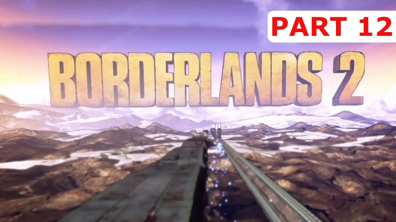 borderlands 2 gameplay part 12 no comentary - YouTube