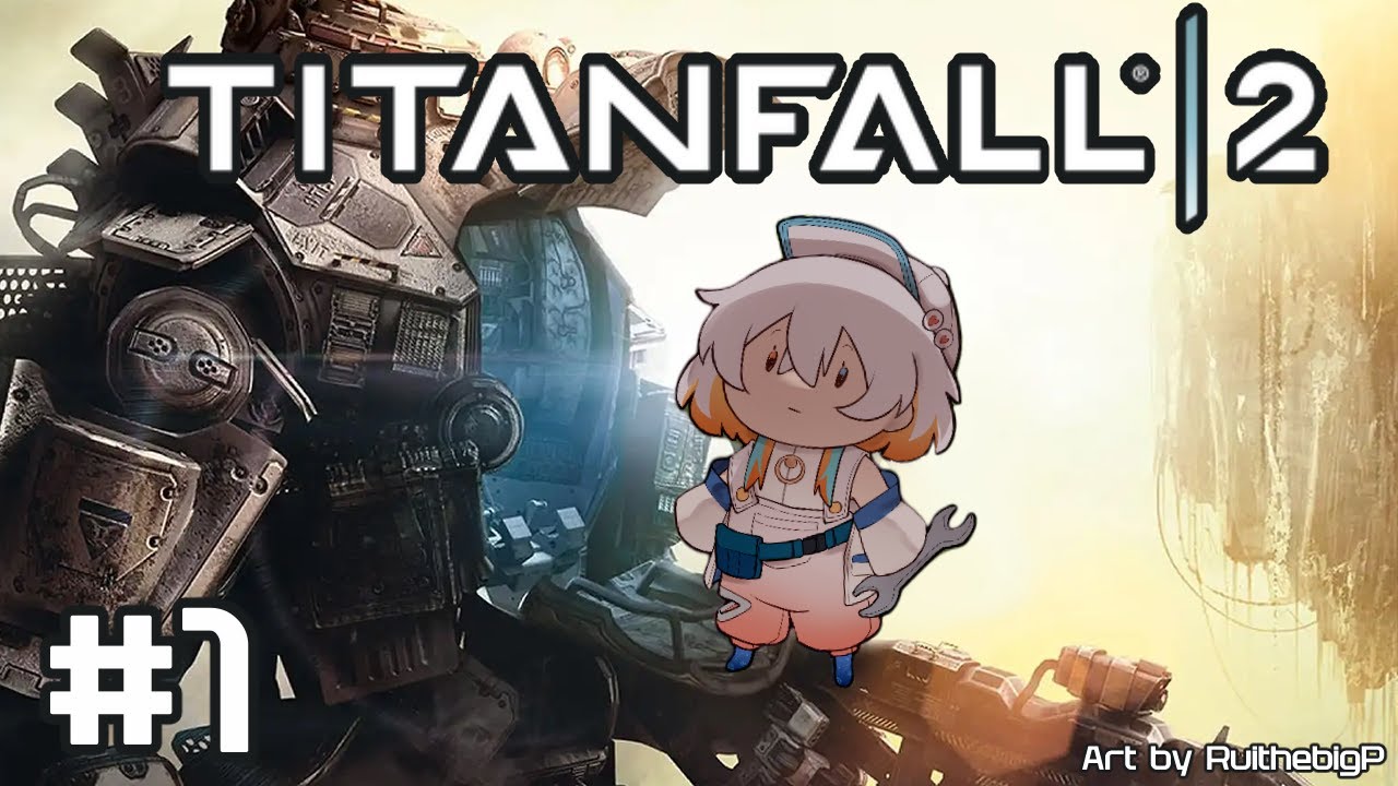 Titanfall 2 | #1 | The true enemy is the bugs we met along the way ...