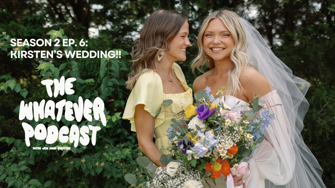 EP. 6: KIRSTEN'S WEDDING!!! || the whatever podcast with jen and ...